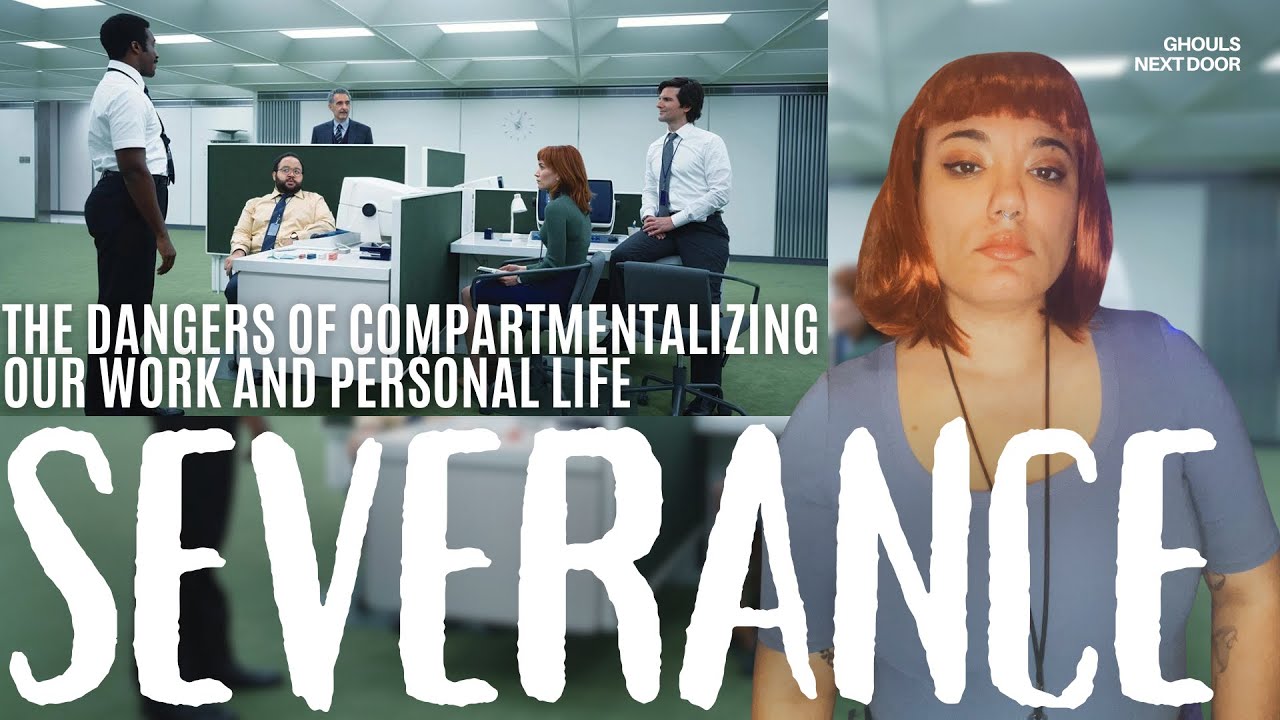 Severance: the Dangers of Compartmentalizing our Work and Personal Life ...