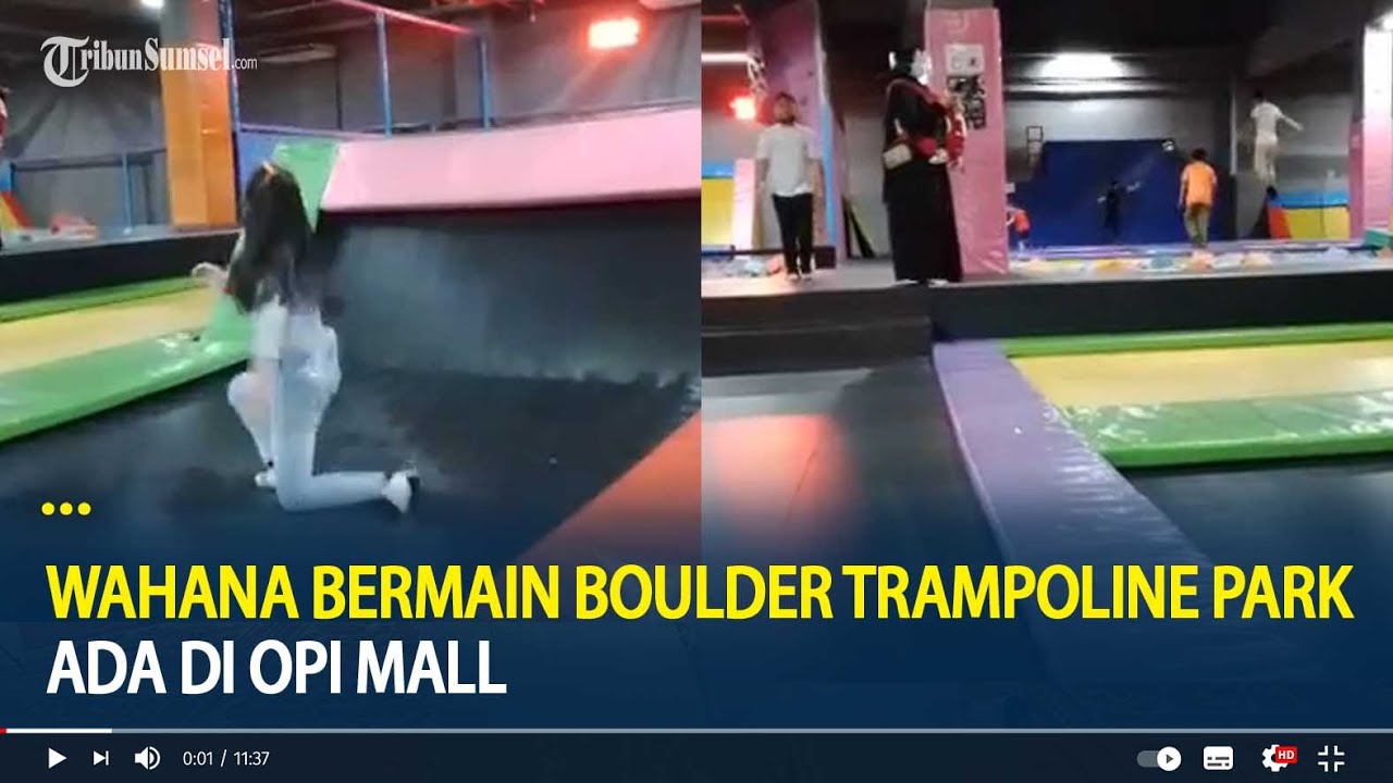 Bermain Boulder Trampoline Park di OPI Mall - YouTube