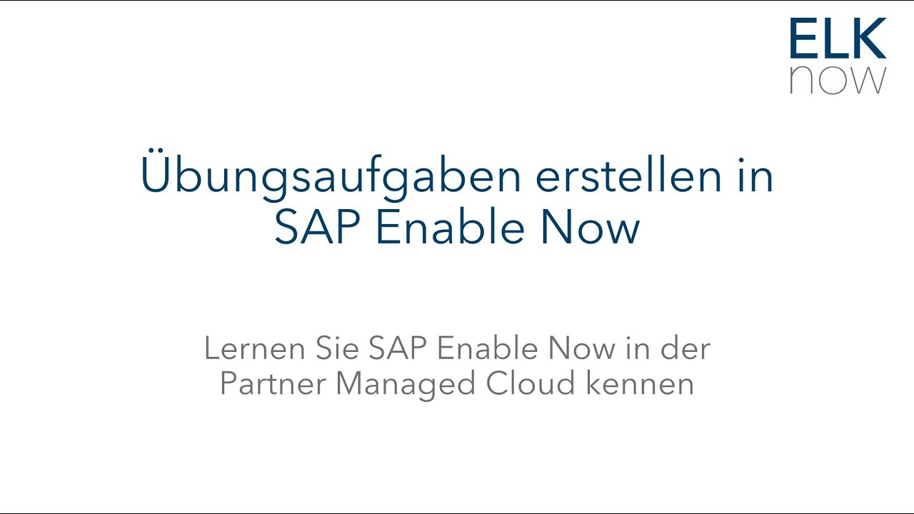 SAP Enable Now – Übungsaufgaben einfach erstellen und verteilen erklärt ...