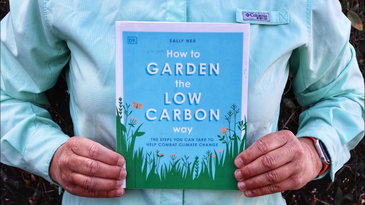 Book Review on How to Garden the Low Carbon Way by Sally Nex - YouTube