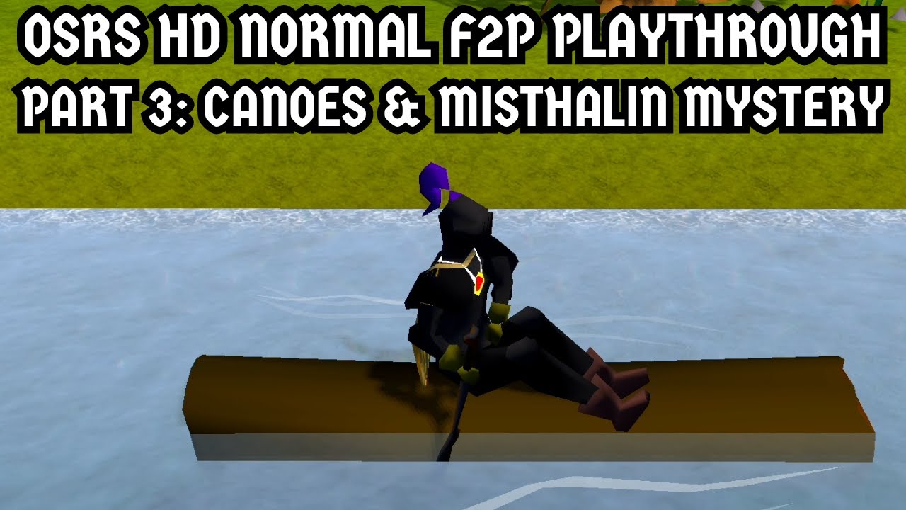 [OSRS HD Normal F2P Playthrough] Part 3: Canoes and Misthalin Mystery ...
