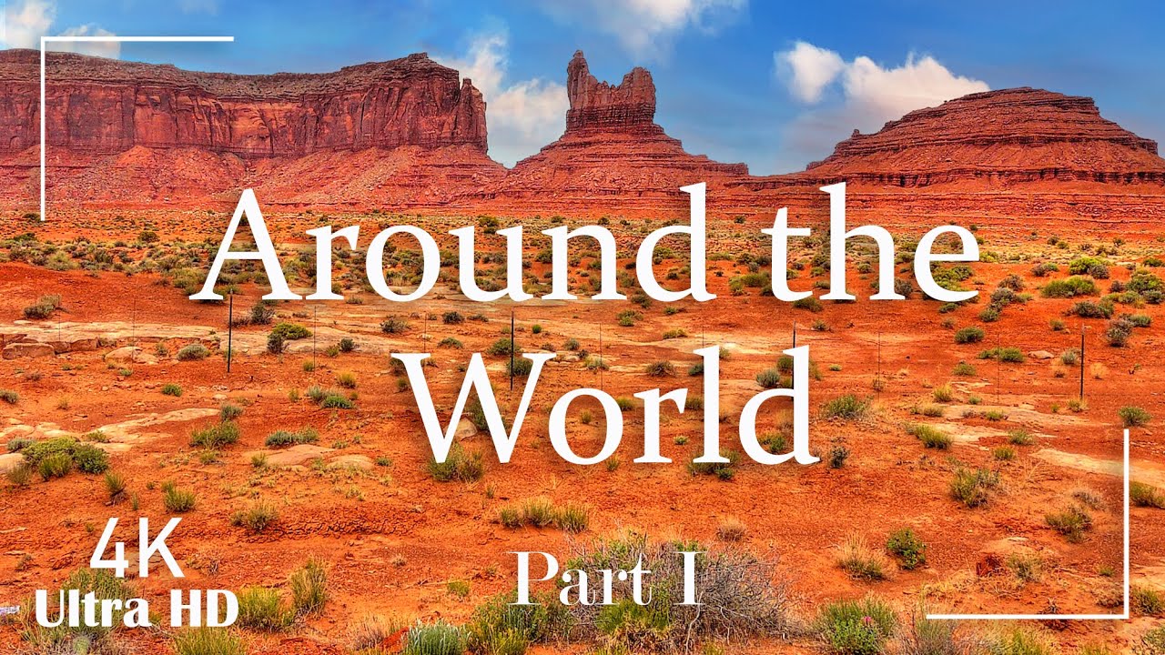 Around the World 4K Video Ultra HD and Relaxing Piano Music | Part I ...
