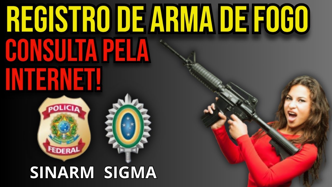 COMO CONSULTAR PROCESSO DE REGISTRO DE ARMA NO SINARM/SIGMA? - YouTube