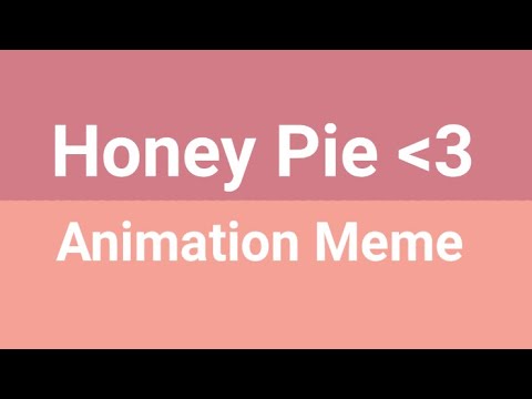 Honey Pie animation meme - YouTube