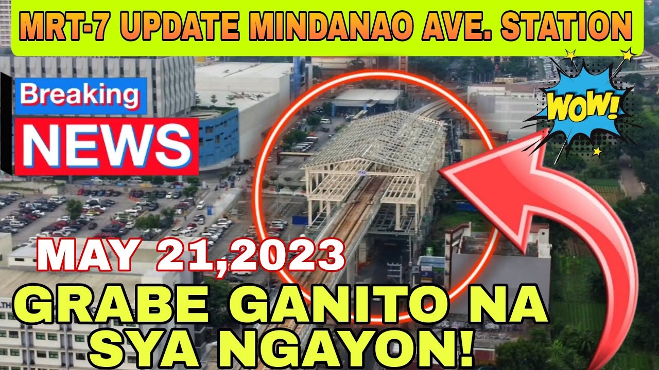 MRT-7 UPDATE MINDANAO AVENUE STATION MAY 21, 2023 - YouTube