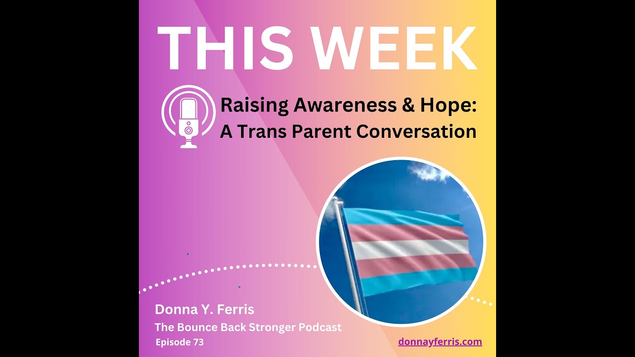 #73 Raising Awareness & Hope: A Trans Parent Conversation #pride #lbgtq ...