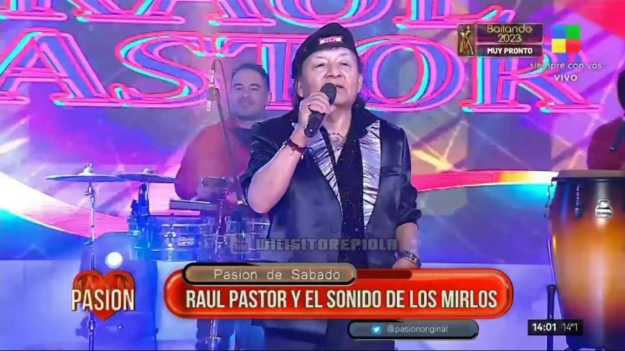 Raul Pastor y Los Mirlos - Mix (Pasion de Sabado 19-08-2023) - YouTube