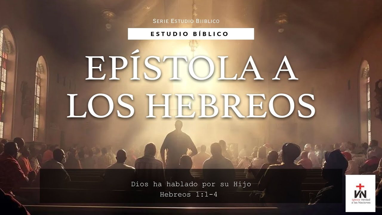 Serie: Carta a los Hebreos | Dios ha hablado por su Hijo | Hebreos 1:1 ...