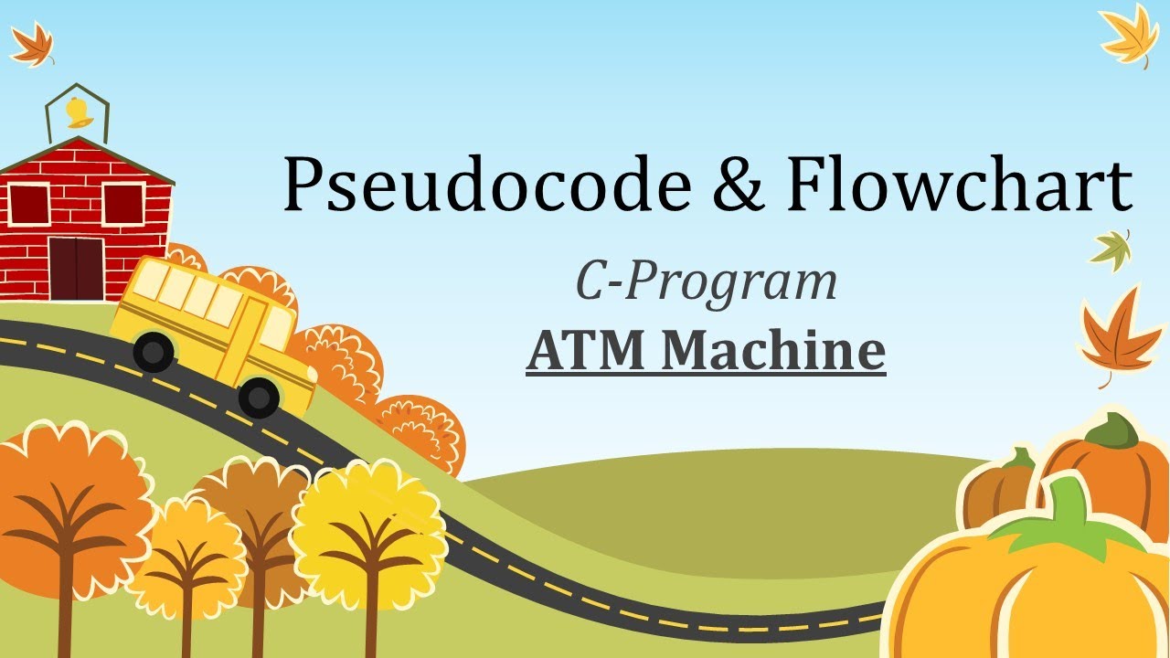 The Pseudocode and Flowchart for Automated Teller Machine - YouTube