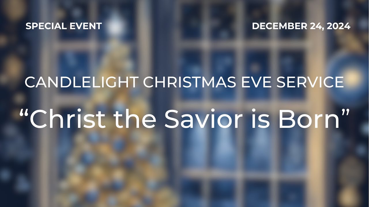 Candlelight Christmas Eve Service: December 24, 2024 - YouTube