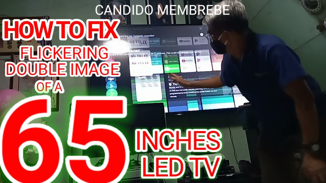 HOW TO FIX FLICKERING DOUBLE IMAGE OF A 65 INCHES LED TV - YouTube
