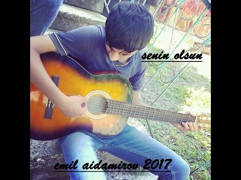 Emil Aidamirov Senin Olsun 2017