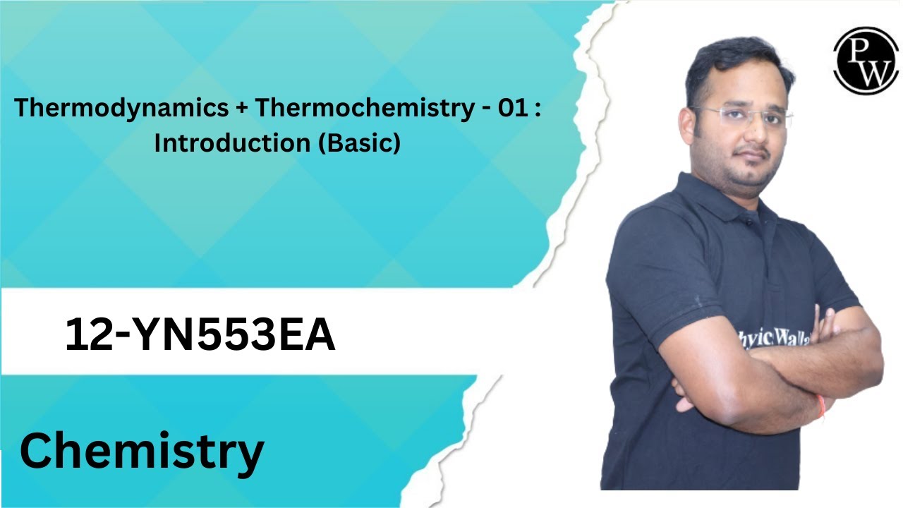 Thermodynamics + Thermochemistry - 01 : Introduction (Basic) - YouTube