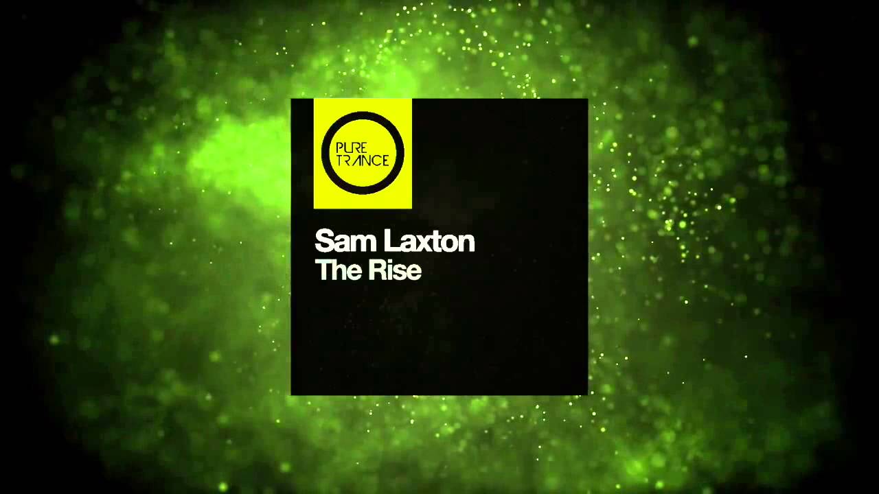 Sam Laxton - The Rise [Pure Trance Recordings] - YouTube