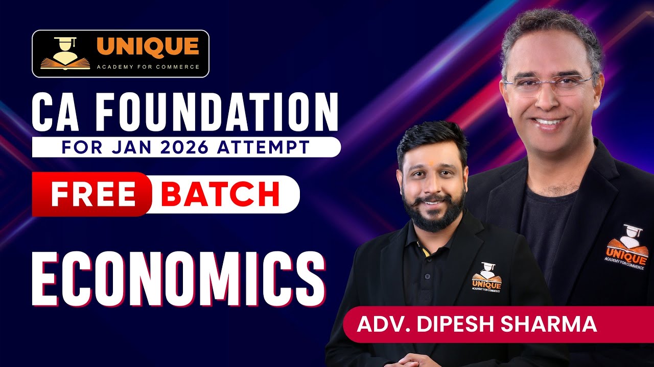 CA FOUNDATION | ECONOMICS | LECTURE 16 | JAN 2026 | ADV. DIPESH SHARMA ...