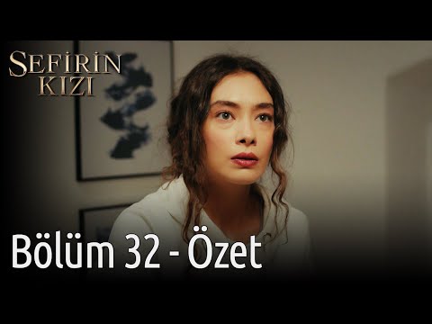 Sefirin Kızı 32. Bölüm Özet