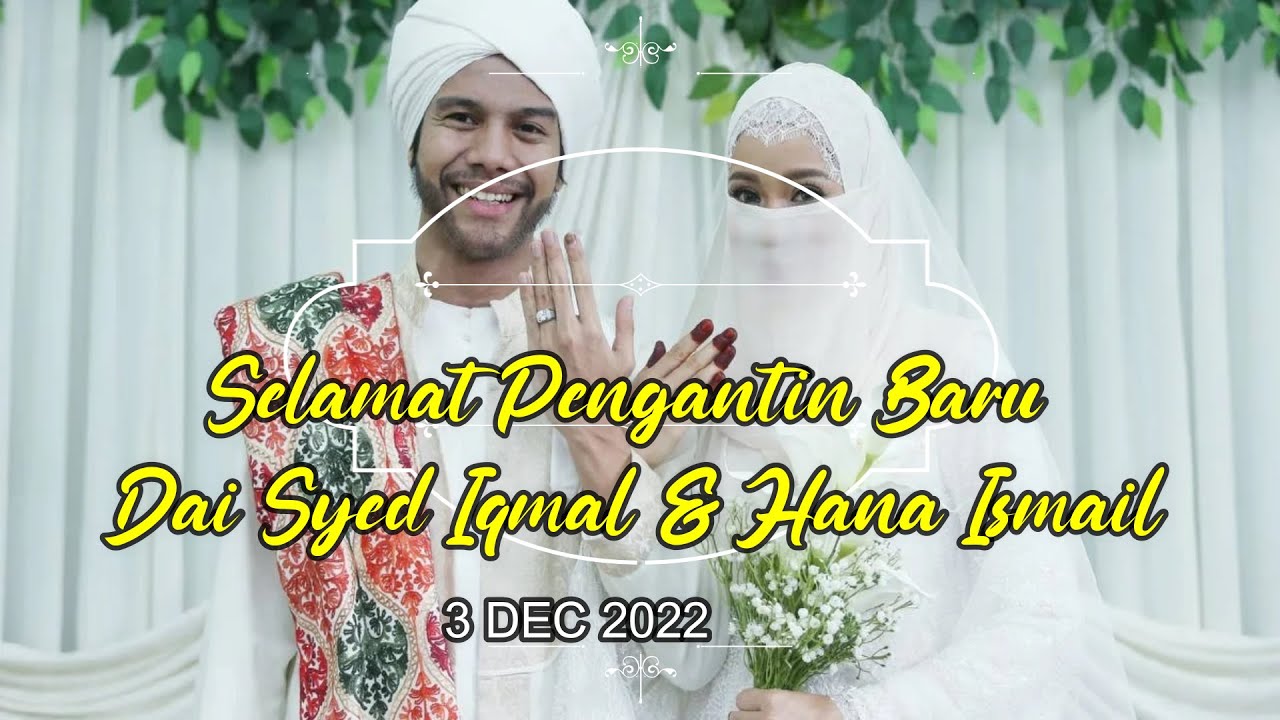 Majlis Perkahwinan Dai Syed Iqmal & Hana Ismail | 3 DEC 2022 | Tahniah ...