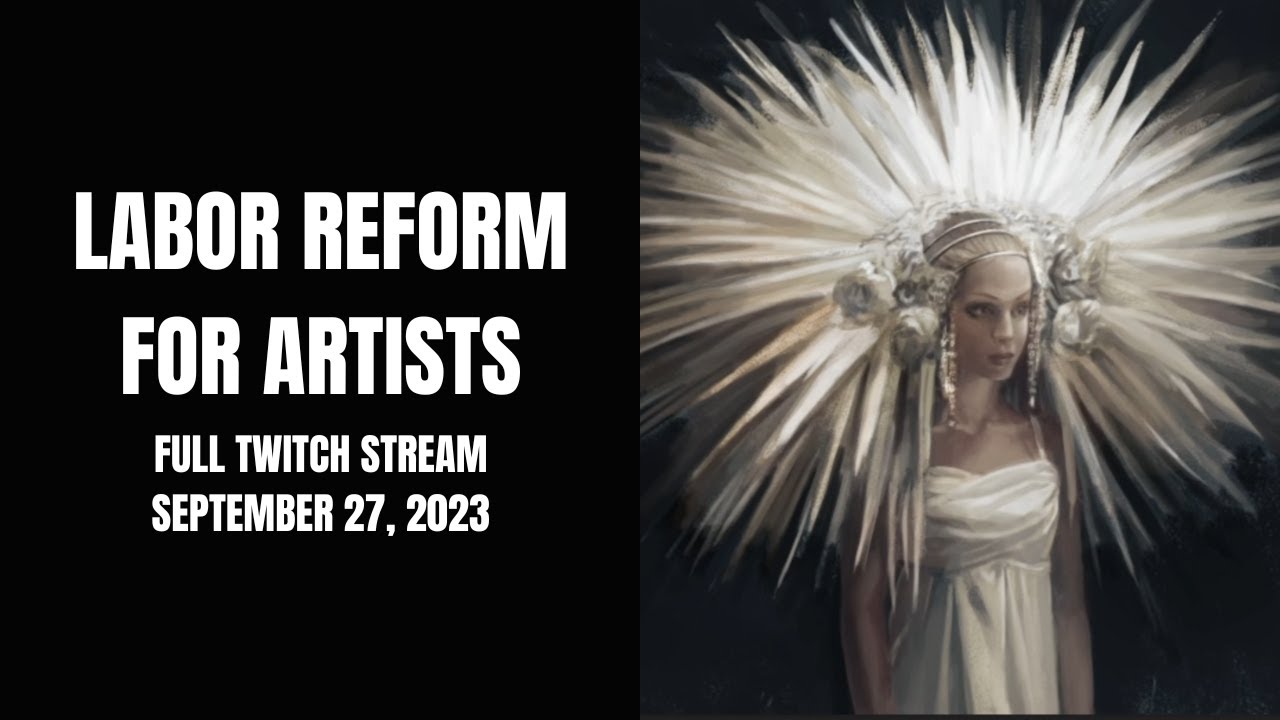 Artist labor reform! | Full Twitch Stream - September 27, 2023 - YouTube