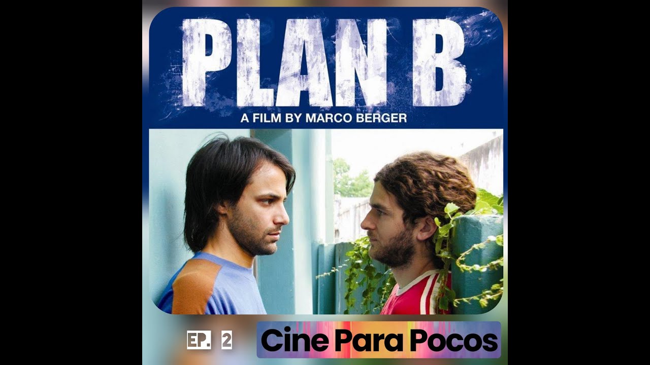 Episodio 2 - Plan B (2009) de Marco Berger - YouTube