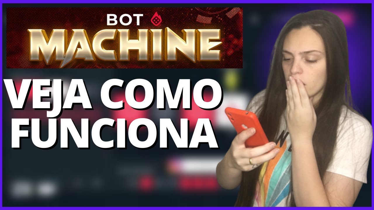 🛑 Saiba Tudo sobre o Bot Machine! Bot Machine Funciona? Bot Machine ...