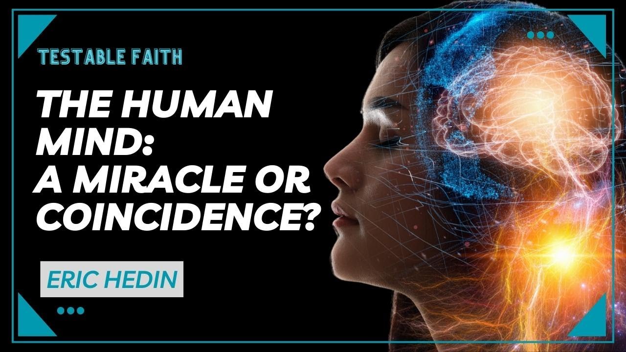 Is the Human Mind a Miracle? | Testable Faith - YouTube