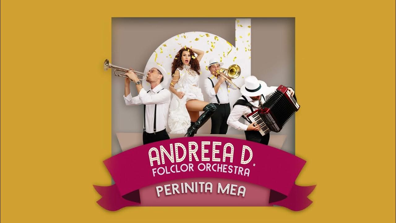 Andreea D Folclor Orchestra - Perinita mea | Eurovision 2023 Romania Version Reworked - YouTube