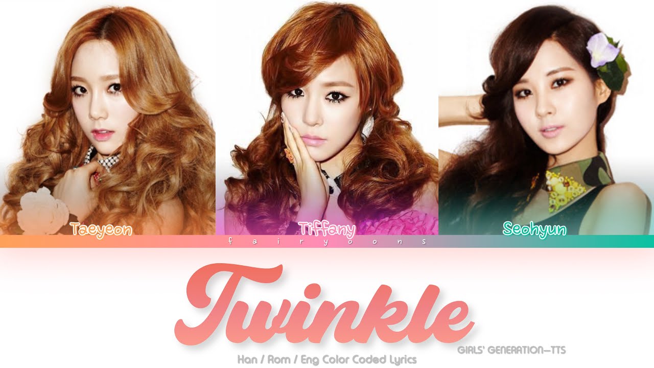 Girls’ Generation-TTS (소녀시대-태티서) Twinkle Color Coded Lyrics (Han/Rom ...