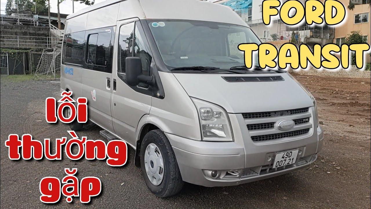 Ford Transit chia sẻ cách khắc phục những lỗi thường gặp | Ô-tô Thanh ...