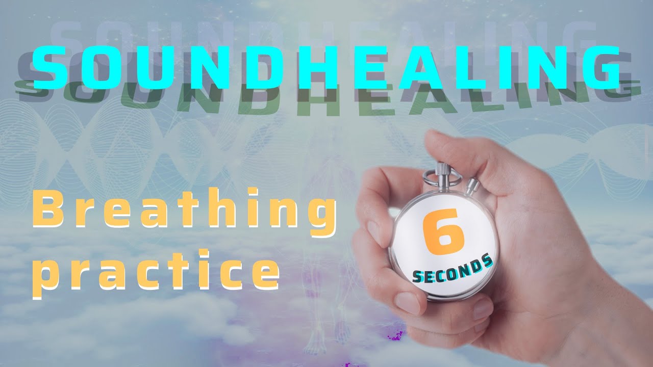 Breath practice 6 seconds timer inhale-exhale with Soundhealing Before ...