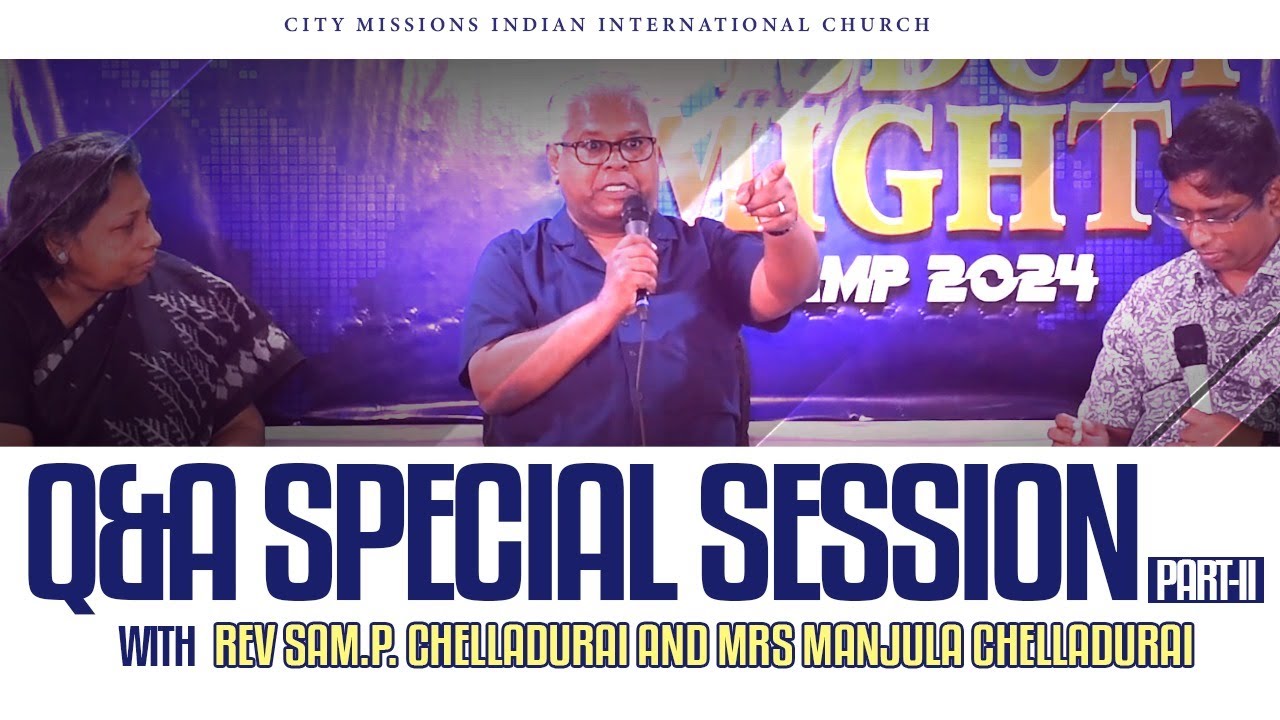 Q & A Special Session with Rev Sam.P. Chelladurai and Mrs Manjula Chelladurai - Part 2 || CMIIC ...