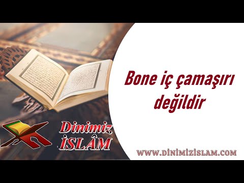 Bone iç çamaşırı değildir | Dinimiz islam