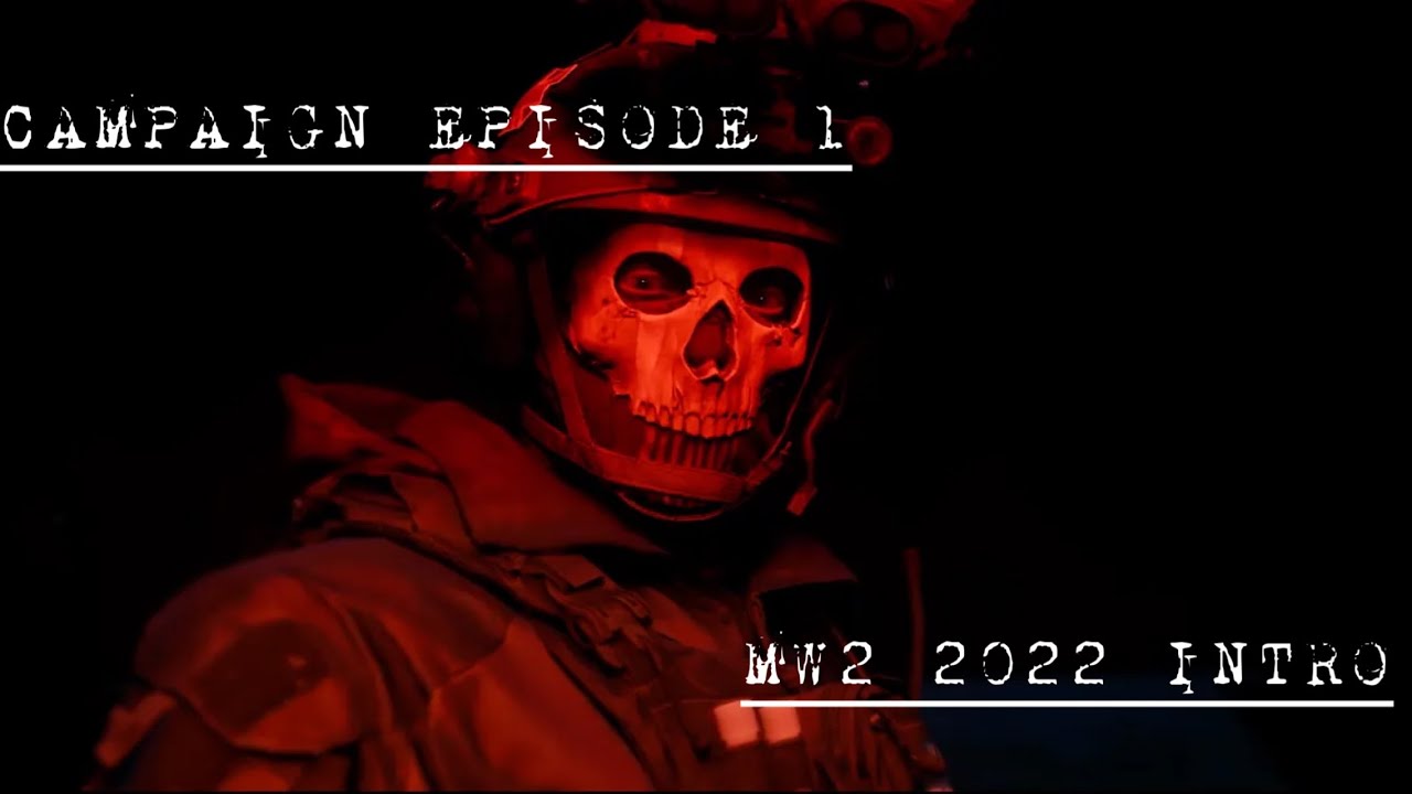 MW2 2022 Intro and Campaign Episode 1, FIRST LOOK GAMEPLAY - YouTube