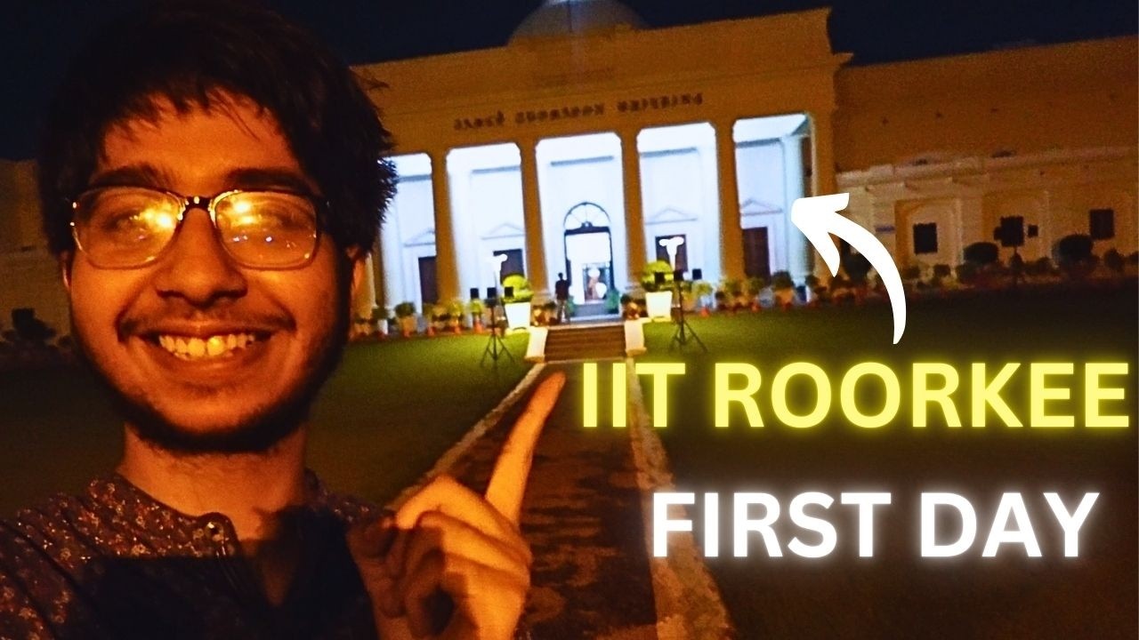 My First Day at IIT Roorkee!! - YouTube