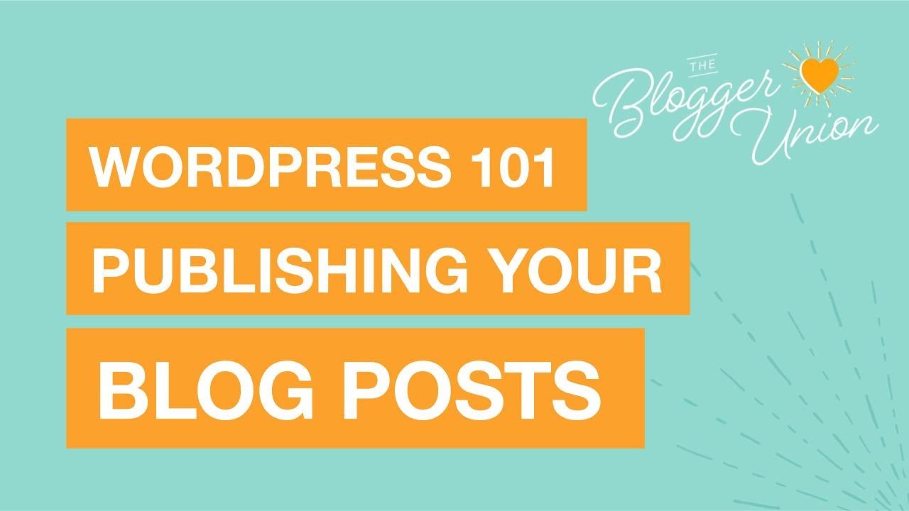 Wordpress 101 Tutorial For Beginners: How To Use Your Wordpress Blog ...