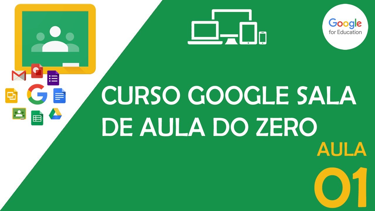 Google Sala de Aula #AULA 01 - Apresentação do curso Google Sala de ...
