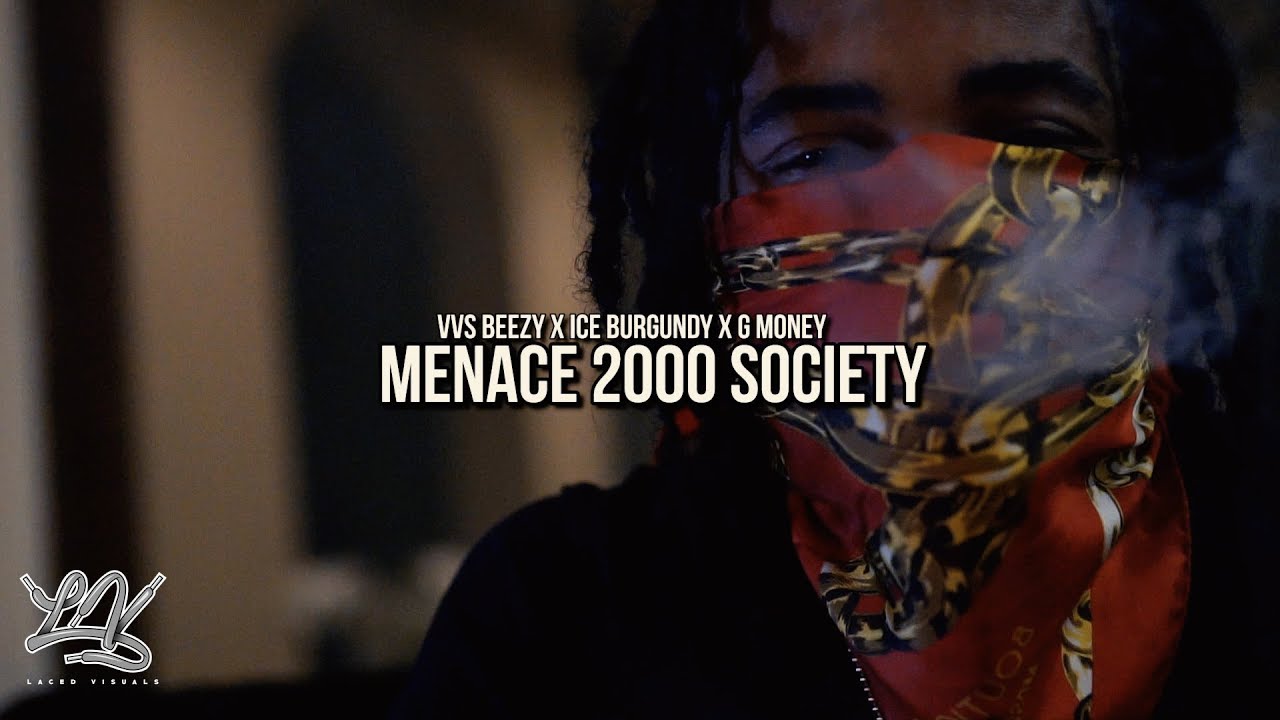 Ice Burgandy x VVS Beezy x G Money- Menace 2000 Society (Official Music ...