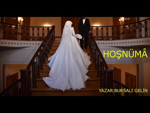 HOŞNÜMÂ 3BÖLÜM & BİR AŞK HİKAYESİ & (BURSALI GELİN)