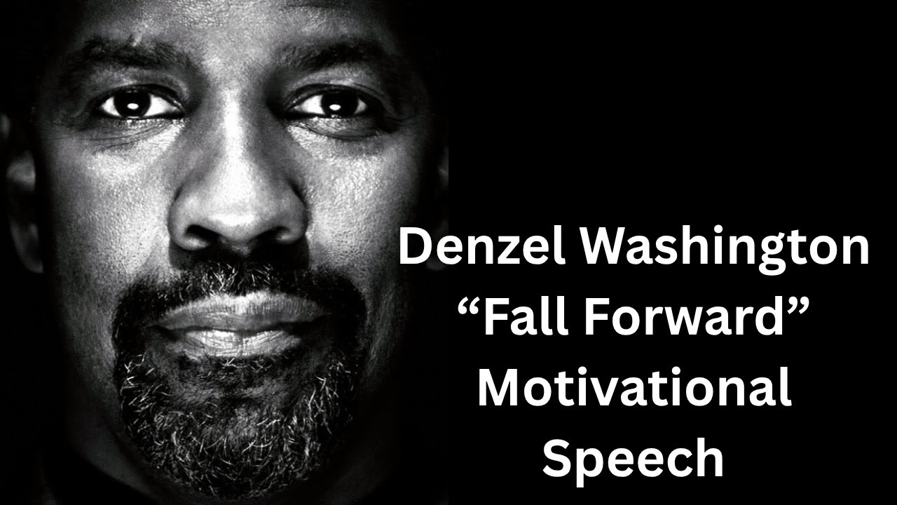 Denzel Washington – “Fall Forward” Motivational Speech - YouTube