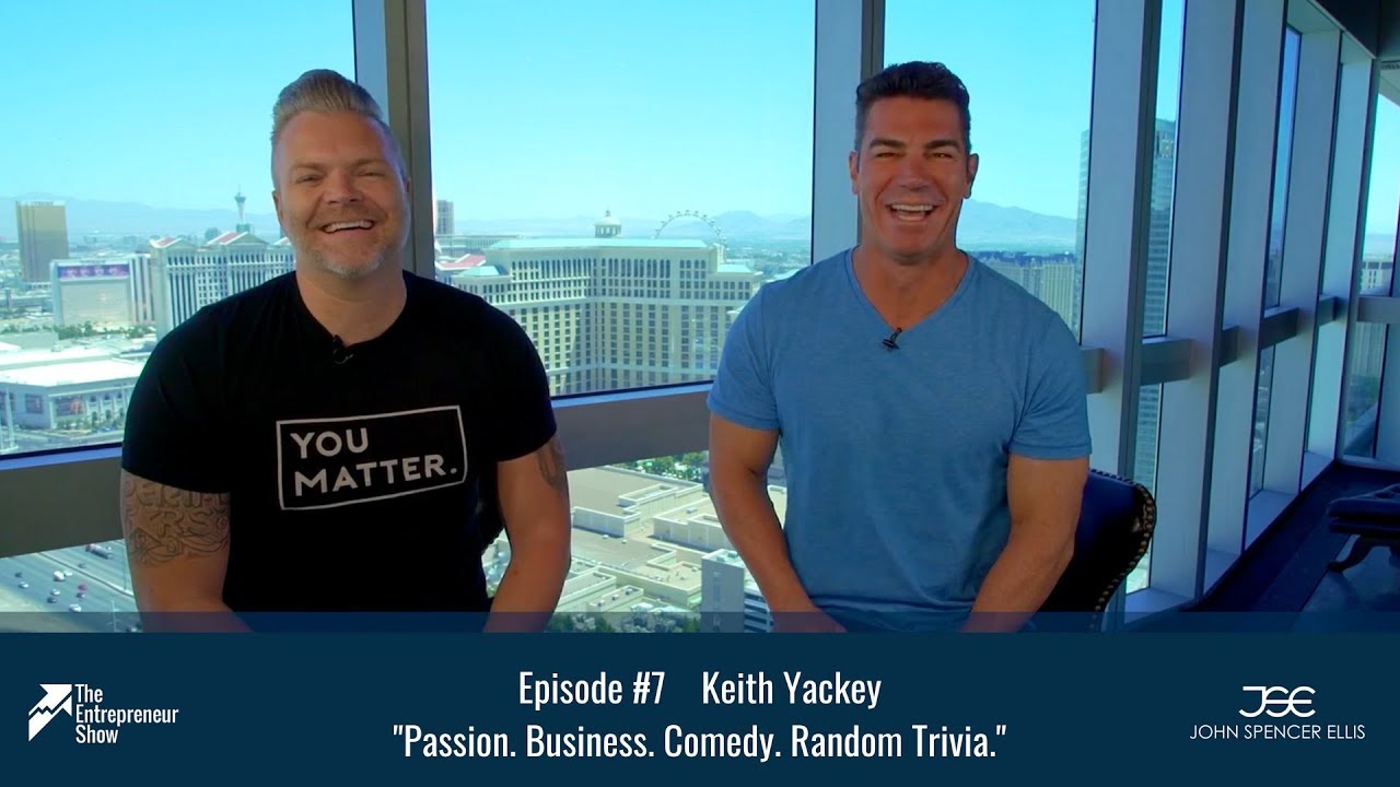The Entrepreneur Show Ep. 7 Keith Yackey | Passion & Business Success ...