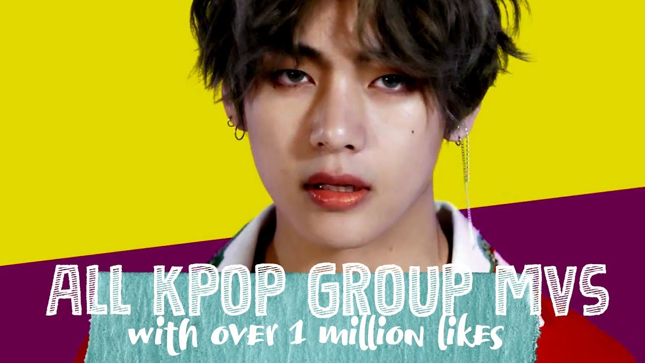All KPop Group MVs With Over 1 Million Likes - YouTube