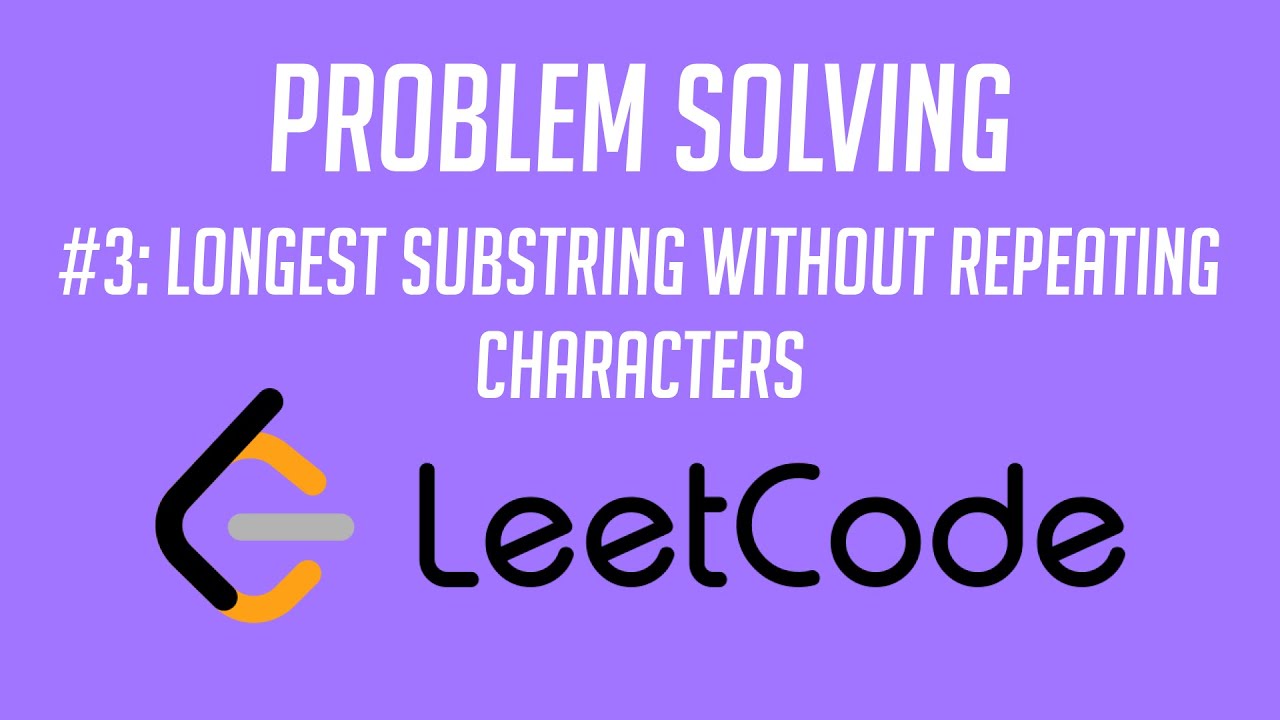Leetcode Q3 Longest Substring Without Repeating Characters Youtube 6630