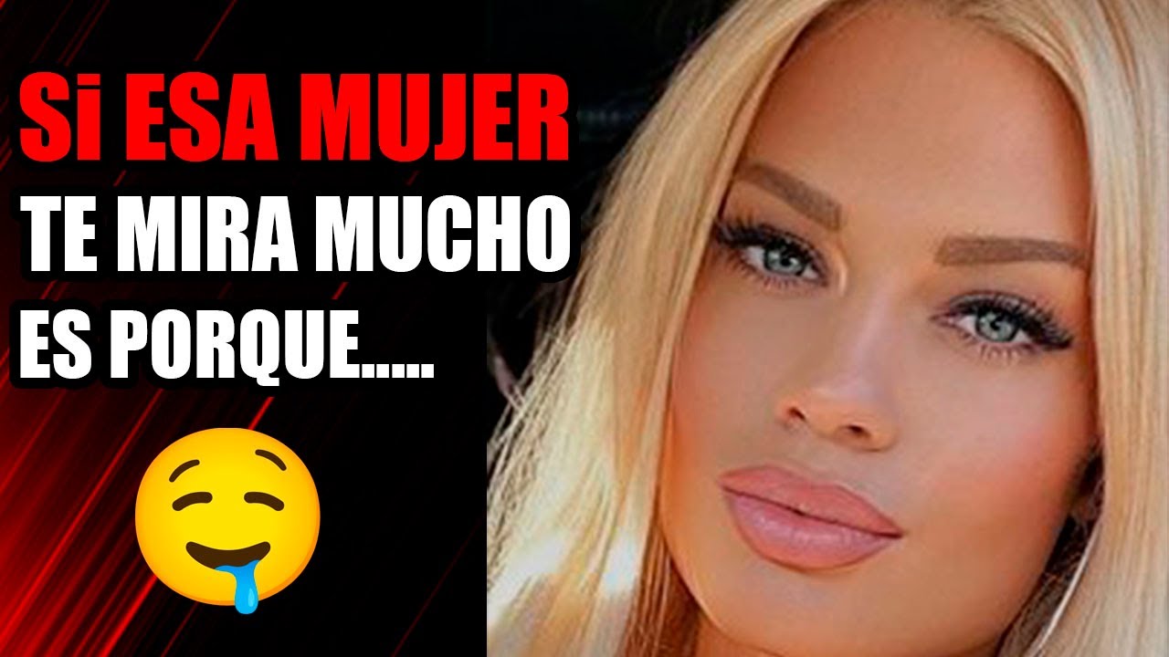 Que SIGNIFICA Cuando Una MUJER Te MIRA mucho - YouTube