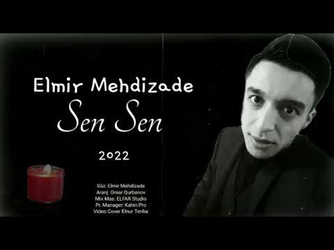 Elmir Mehdizade Sen Sen 2022 Ekskluziv ( Yeni Mahni )
