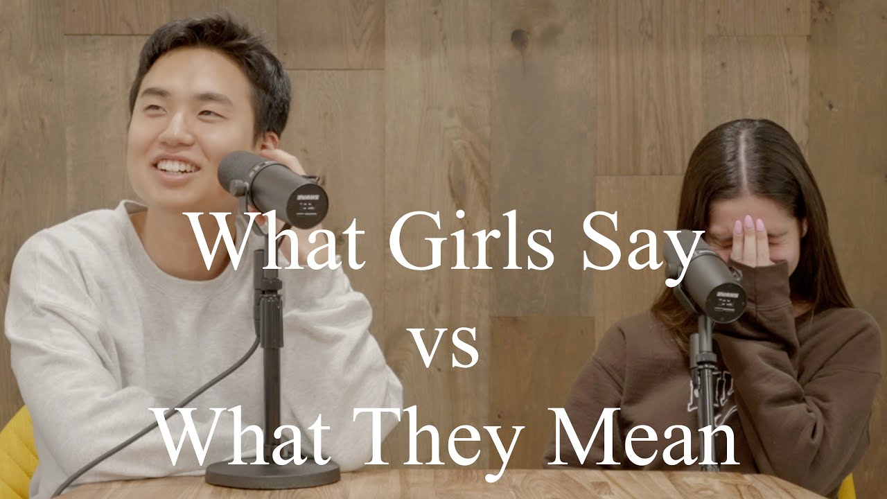 What Girls Say vs What They Mean - YouTube
