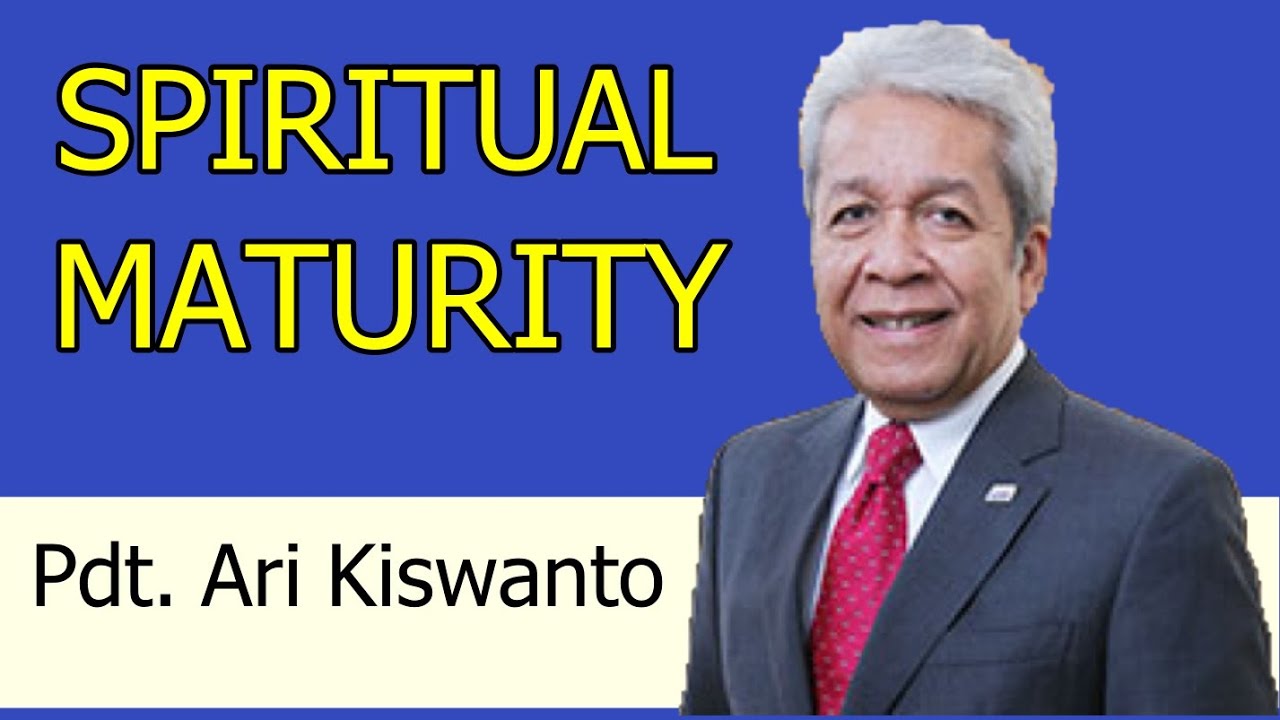 Pdt. Ari Kiswanto - Spiritual Maturity - YouTube