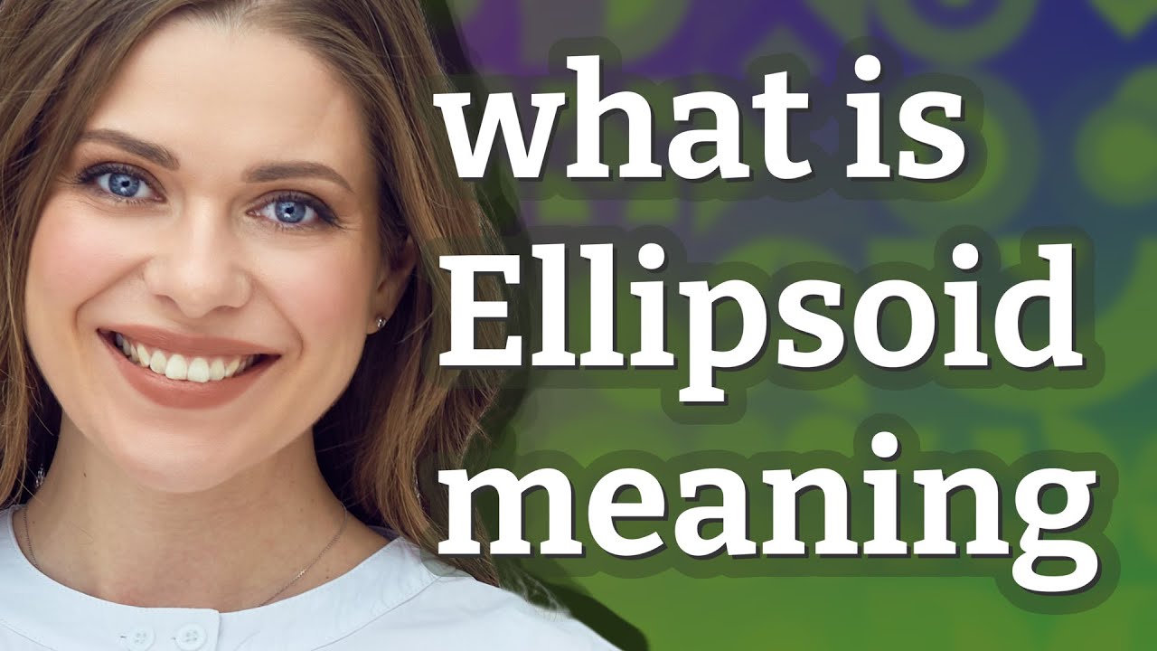 Ellipsoid | meaning of Ellipsoid - YouTube
