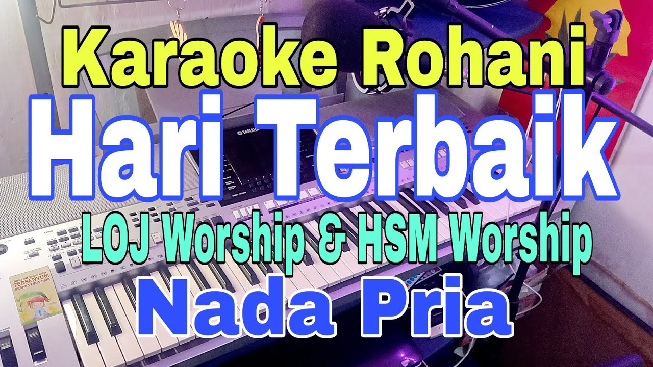 KARAOKE Hari Terbaik | Nada Pria | Karaoke Rohani | LOJ Worship & HSM ...