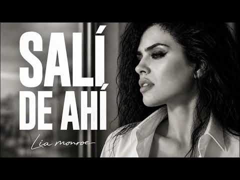 SALÍ DE AHÍ | La historia que no viste | Lia Monroe