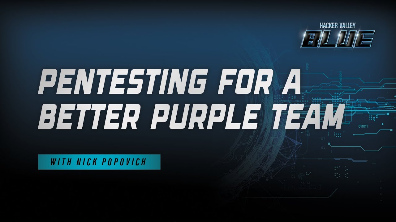 Pentesting for a Better Purple Team with PlexTrac’s Nick Popovich - YouTube
