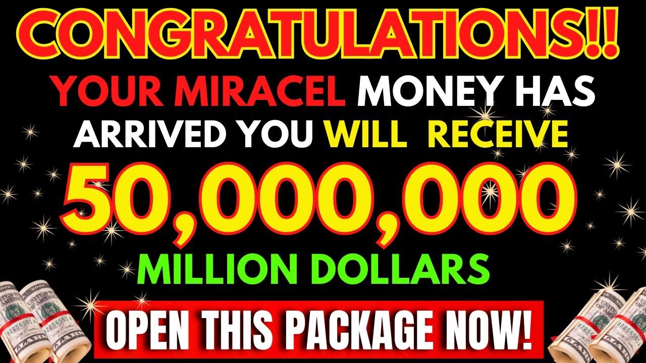 Your Miracle Money Has Finally Arrived, You Will Receive 50,000,000 ...